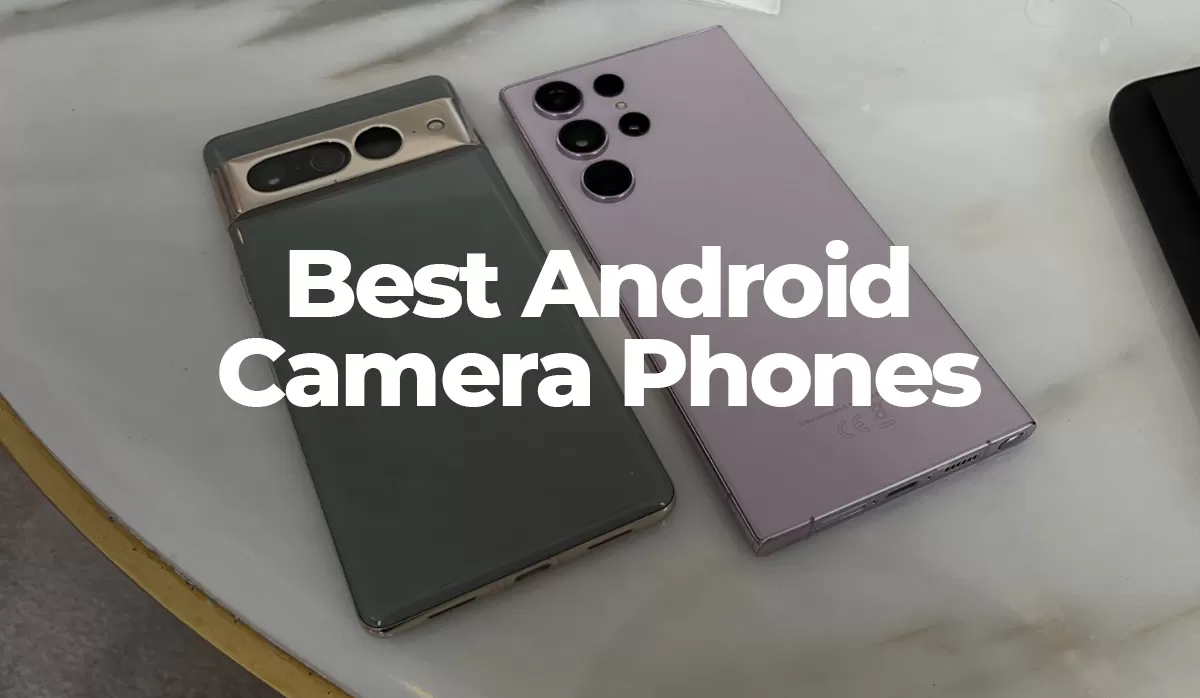 10 Best Android Camera Phone 2023: Google, Samsung & More | PhoneBot
