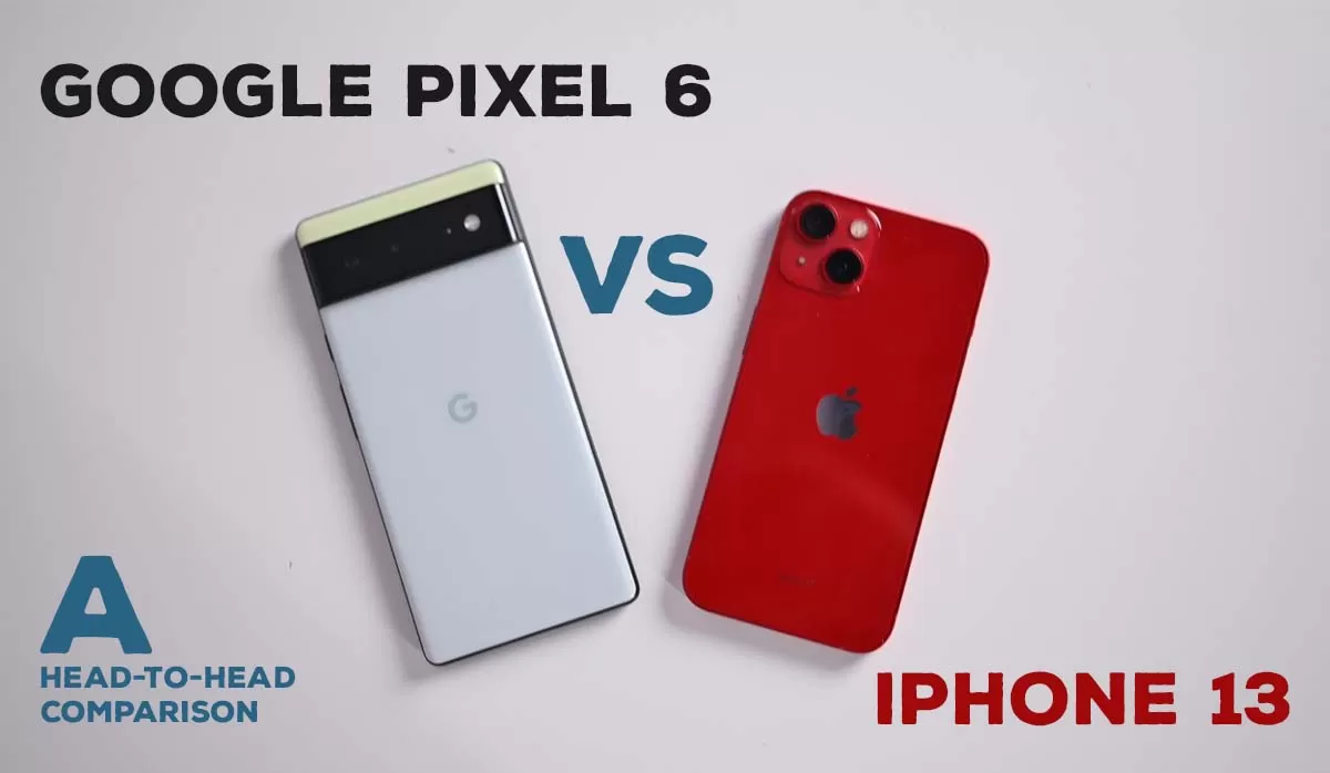 Google Pixel 6 Vs. iPhone 13: Price, Performance & More | Phonebot